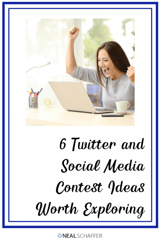 These 6 Twitter & Social Media Contest Ideas Will Bring You Success