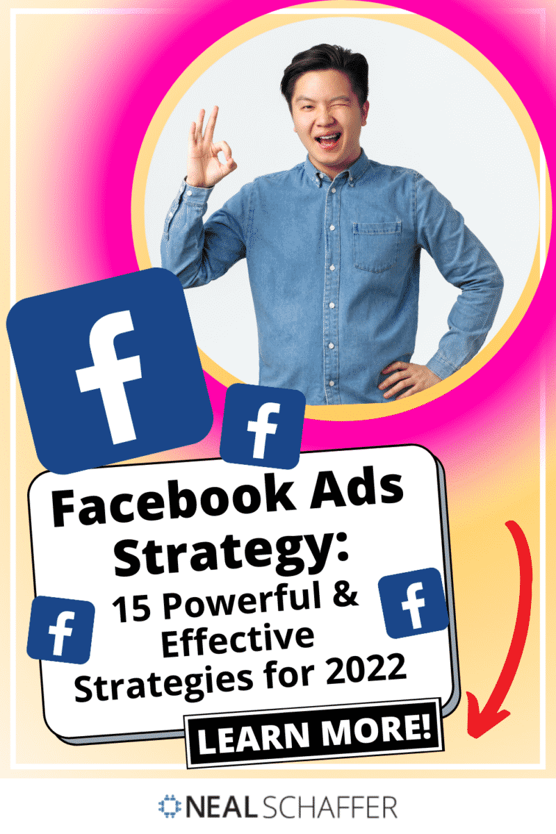 Facebook Ads Strategy: 15 Powerful & Effective Strategies for 2022