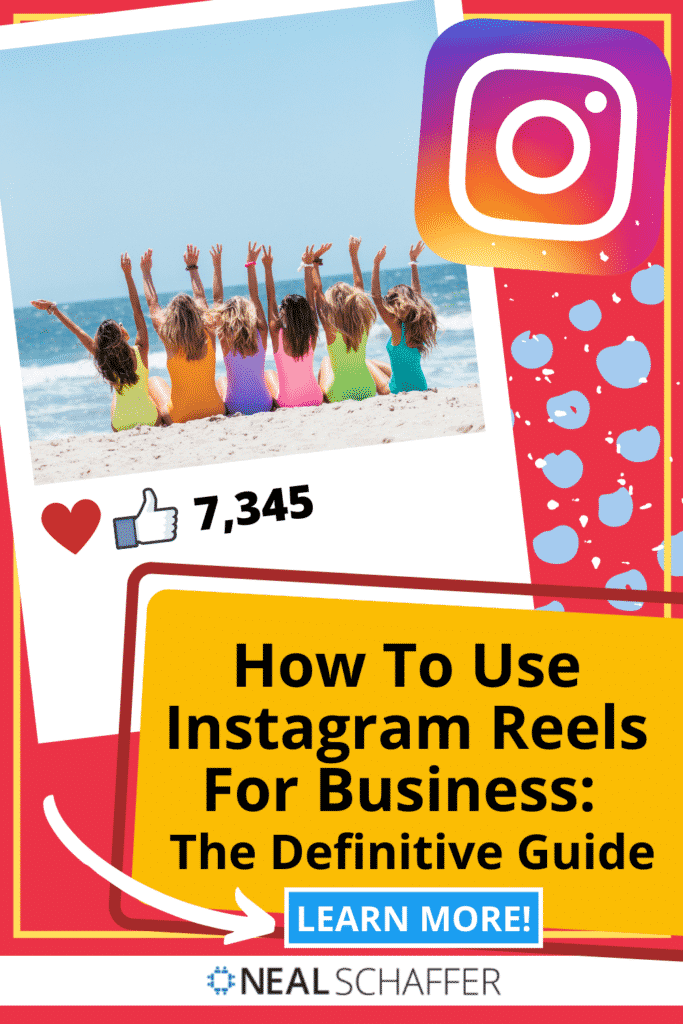 How to Use Instagram Reels for Business: The Definitive Guide