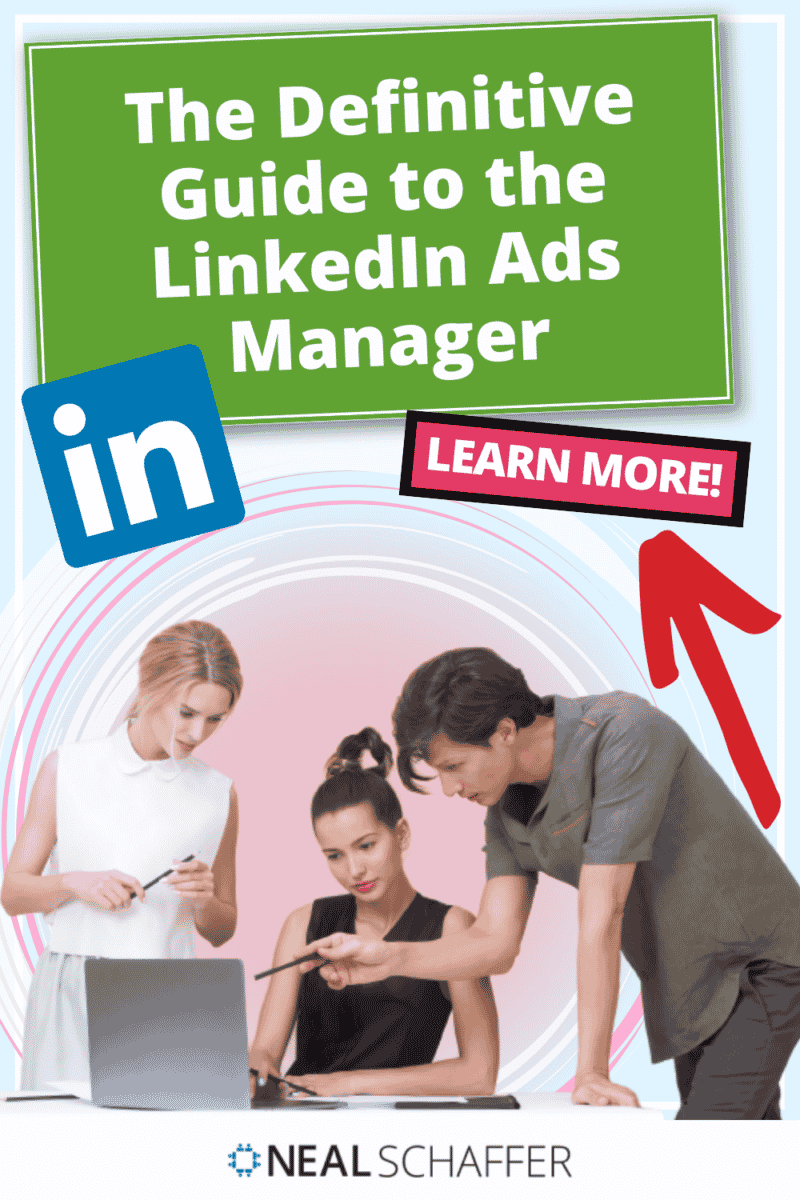 LinkedIn Ads Manager: The Definitive Guide