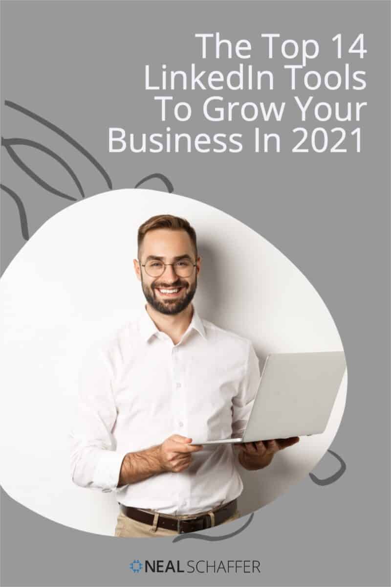 LinkedIn Tools: The Top 14 You Should Invest in for Social Selling in 2021